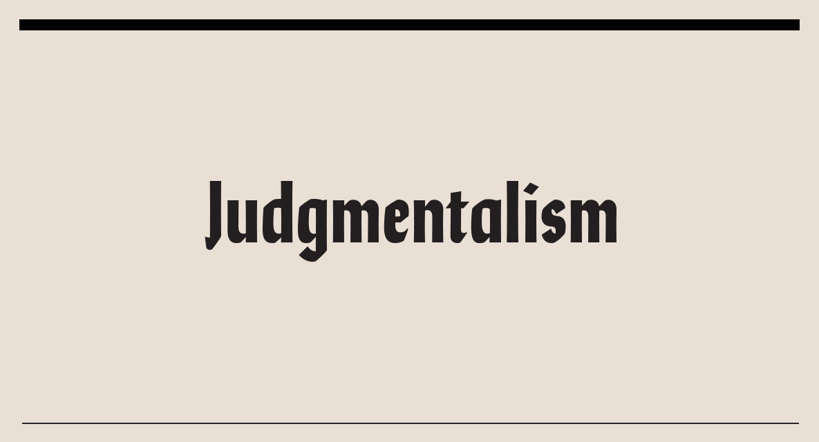 Judgmentalism | Tabletalk